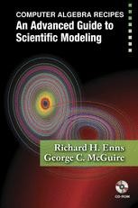 Computer Algebra Recipes: An Advanced Guide to Scientific Modeling ...