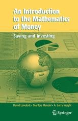 An Introduction to the Mathematics of Money: Saving and Investing ...