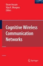 Cognitive Wireless Communication Networks | SpringerLink