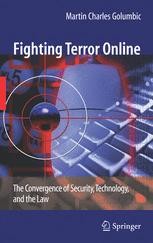 Fighting Terror Online: The Convergence of Security, Technology, and ...
