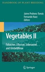 Vegetables II: Fabaceae, Liliaceae, Solanaceae, and Umbelliferae ...