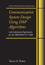 Communication System Design Using DSP Algorithms: With Laboratory Experiments for the ...