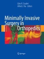 Minimally Invasive Surgery in Orthopedics | SpringerLink