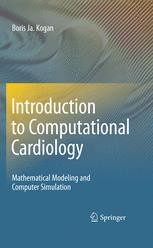 Introduction to Computational Cardiology: Mathematical Modeling and ...