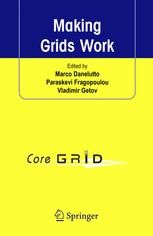 Making Grids Work: Proceedings of the CoreGRID Workshop on Programming ...