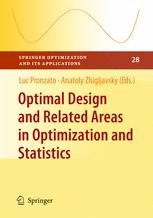 Optimal Design and Related Areas in Optimization and Statistics ...