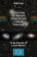 Observing the Messier Objects with a Small Telescope: In the Footsteps ...
