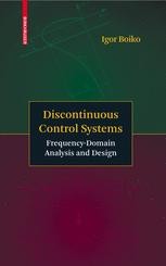 Discontinuous Control Systems: Frequency-Domain Analysis and Design ...