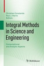Integral Methods in Science and Engineering: Computational and Analytic ...