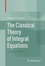 The Classical Theory of Integral Equations: A Concise Treatment | Springer Nature Link (formerly ...
