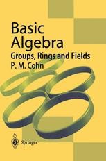 Basic Algebra: Groups, Rings and Fields | SpringerLink