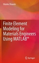 Finite Element Modeling for Materials Engineers Using MATLAB ...