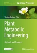 Plant Metabolic Engineering: Methods and Protocols | SpringerLink