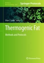 Thermogenic Fat: Methods and Protocols | Springer Nature Link (formerly ...