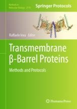 Transmembrane β-Barrel Proteins: Methods and Protocols | SpringerLink