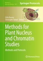 Methods for Plant Nucleus and Chromatin Studies: Methods and Protocols | SpringerLink