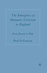 The Emergence of Dramatic Criticism in England: From Jonson to Pope ...