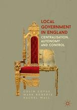Local Government in England: Centralisation, Autonomy and Control ...