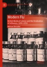 Modern Flu: British Medical Science and the Viralisation of Influenza ...