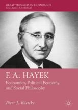 F. A. Hayek: Economics, Political Economy and Social Philosophy ...