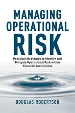 Managing Operational Risk: Practical Strategies to Identify and ...