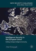Intelligence Security in the European Union: Building a Strategic ...