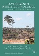 Environmental News in South America: Conflict, Crisis and Contestation ...