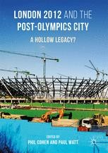 London 2012 and the Post-Olympics City: A Hollow Legacy? | SpringerLink