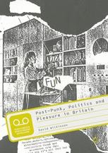 Post-Punk, Politics and Pleasure in Britain | SpringerLink