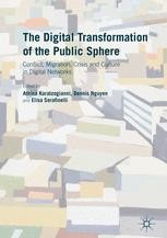 The Digital Transformation of the Public Sphere: Conflict, Migration ...