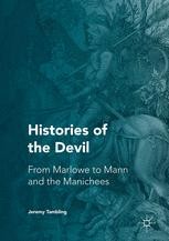 Histories of the Devil: From Marlowe to Mann and the Manichees ...