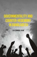 Governmentality and Counter-Hegemony in Bangladesh | SpringerLink