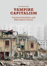 Vampire Capitalism: Fractured Societies and Alternative Futures ...