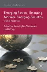 Emerging Powers, Emerging Markets, Emerging Societies: Global Responses ...