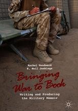 Bringing War to Book: Writing and Producing the Military Memoir ...