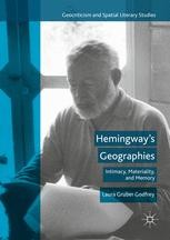 Hemingway’s Geographies: Intimacy, Materiality, and Memory | SpringerLink