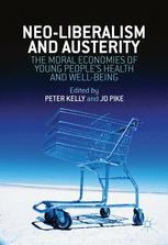 Neo-Liberalism and Austerity: The Moral Economies of Young People’s ...