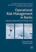 Operational Risk Management in Banks: Regulatory, Organizational and ...