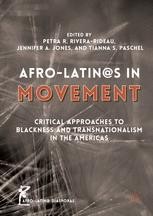 Afro-Latin@s in Movement: Critical Approaches to Blackness and ...