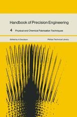 Handbook of Precision Engineering: Volume 4 Physical and Chemical ...
