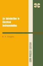 An Introduction to Electrical Instrumentation: A guide to the use ...