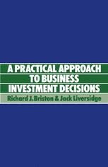 Practical Approach to Business Investment Decisions | SpringerLink