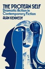 The Protean Self: Dramatic Action in Contemporary Fiction | SpringerLink