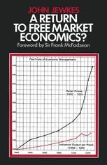 A Return to Free Market Economics?: Critical Essays on Government ...