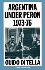 Argentina under Perón, 1973–76: The Nation’s Experience with a Labour ...