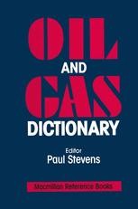 Oil and Gas Dictionary: An Encyclopedic Dictionary of Economic and ...