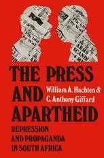 The Press and Apartheid: Repression and Propaganda in South Africa ...