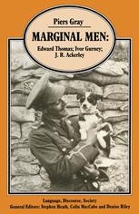 Marginal Men: Edward Thomas; Ivor Gurney; J. R. Ackerley | Springer ...