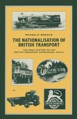 The Nationalisation of British Transport: The Early History of the ...