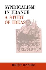 Syndicalism in France: A Study of Ideas | Springer Nature Link ...